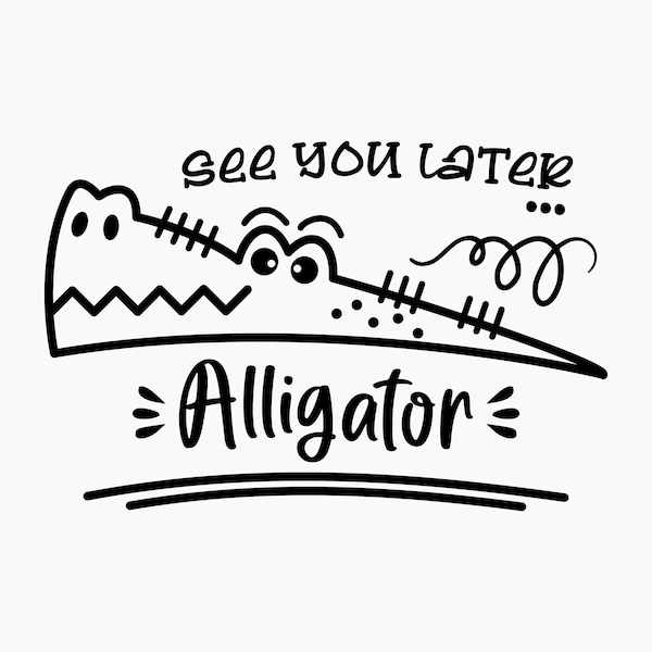See You Later Alligator - Etsy