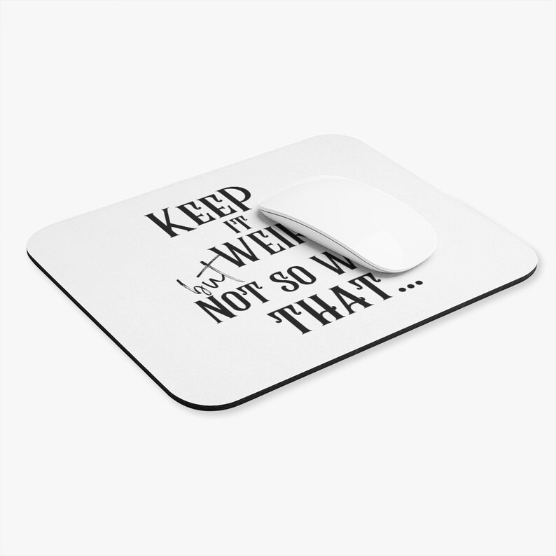 Keep It Weird but Not so Weird That... Mousepad Work Humor Coworker ...