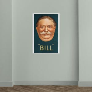 President William Howard Taft Bill Floating Head Campaign Poster Art