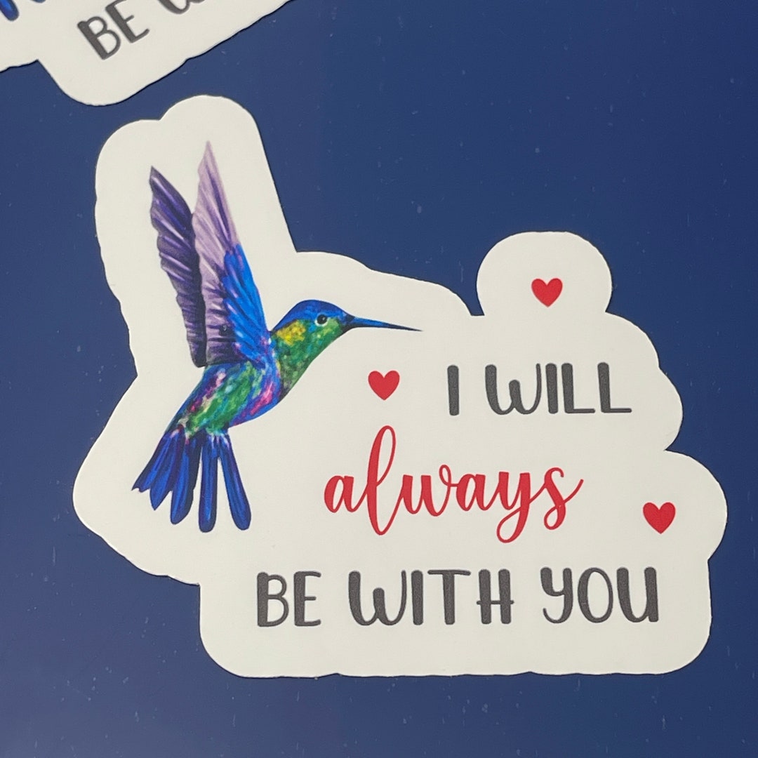 Sticker- I Will Always Be With You | Waterproof | in Memory Stickers ...