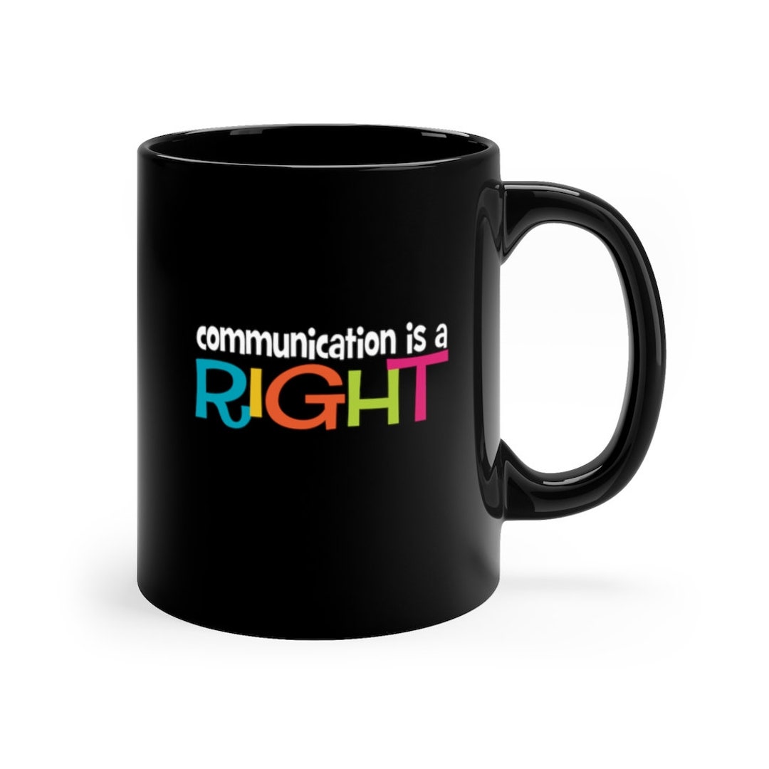 Communication is a Right Mug - Etsy