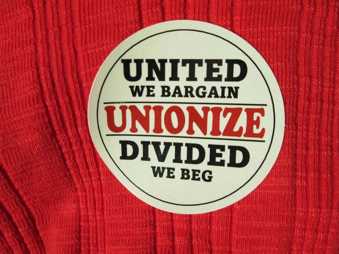 UNION STICKER 2" ROUND, Unionize United We Bargain Divided We Beg - Etsy