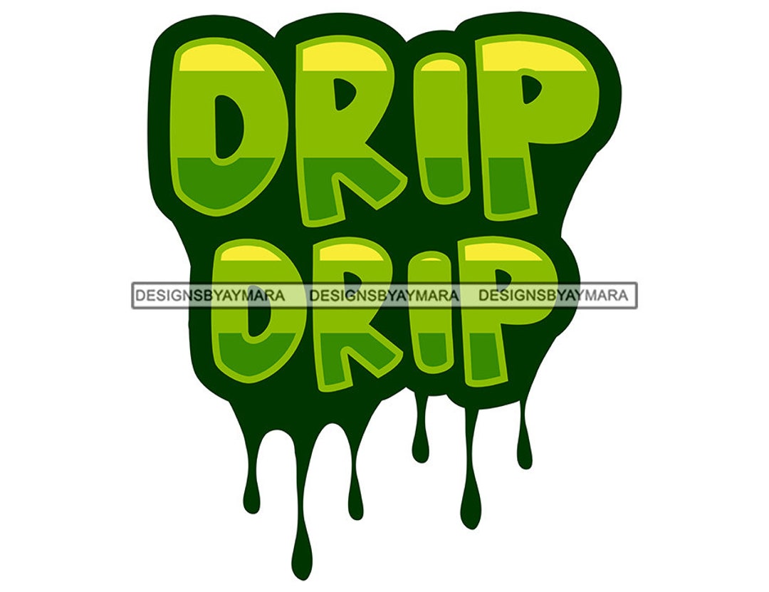 Drip Drip Dripping Words Bubble Font Letters Poster T-shirt Sign ...