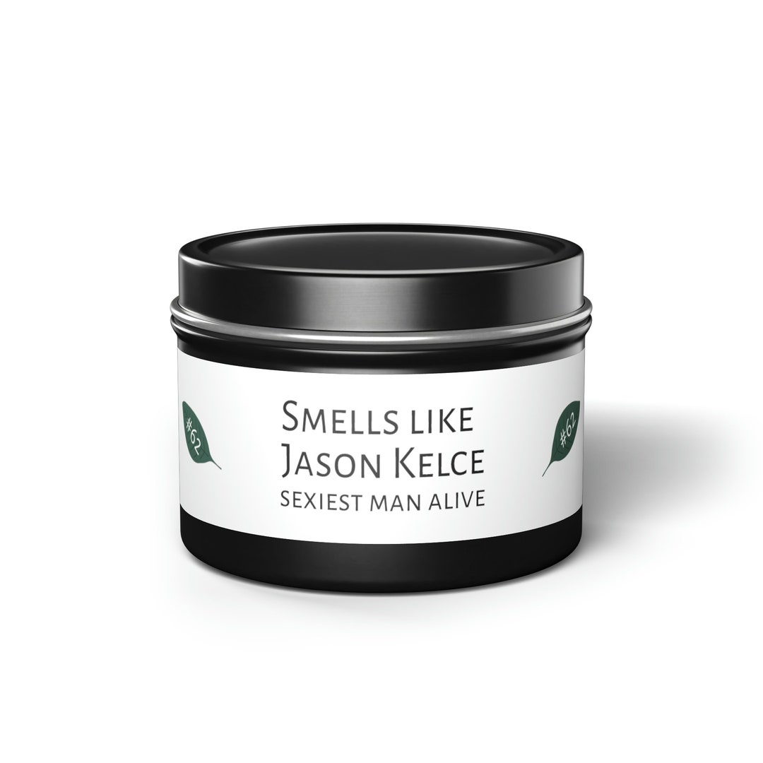 Smells Like Jason Kelce Sexiest Man Alive 62 Tin Candles - Etsy Australia
