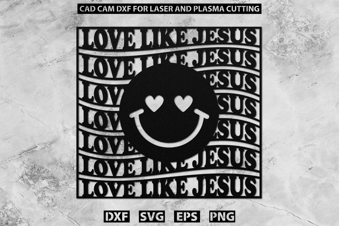 Love Like Jesus DXF, SVG, Christian DXF for Plasma Cutting, Christian ...