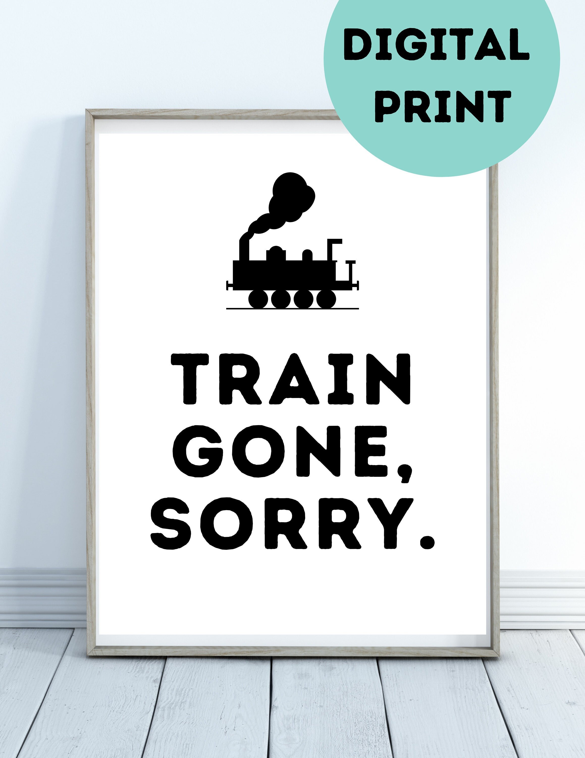 Train Gone Sorry Wall Print Wall Art American Sign Language Deaf ...