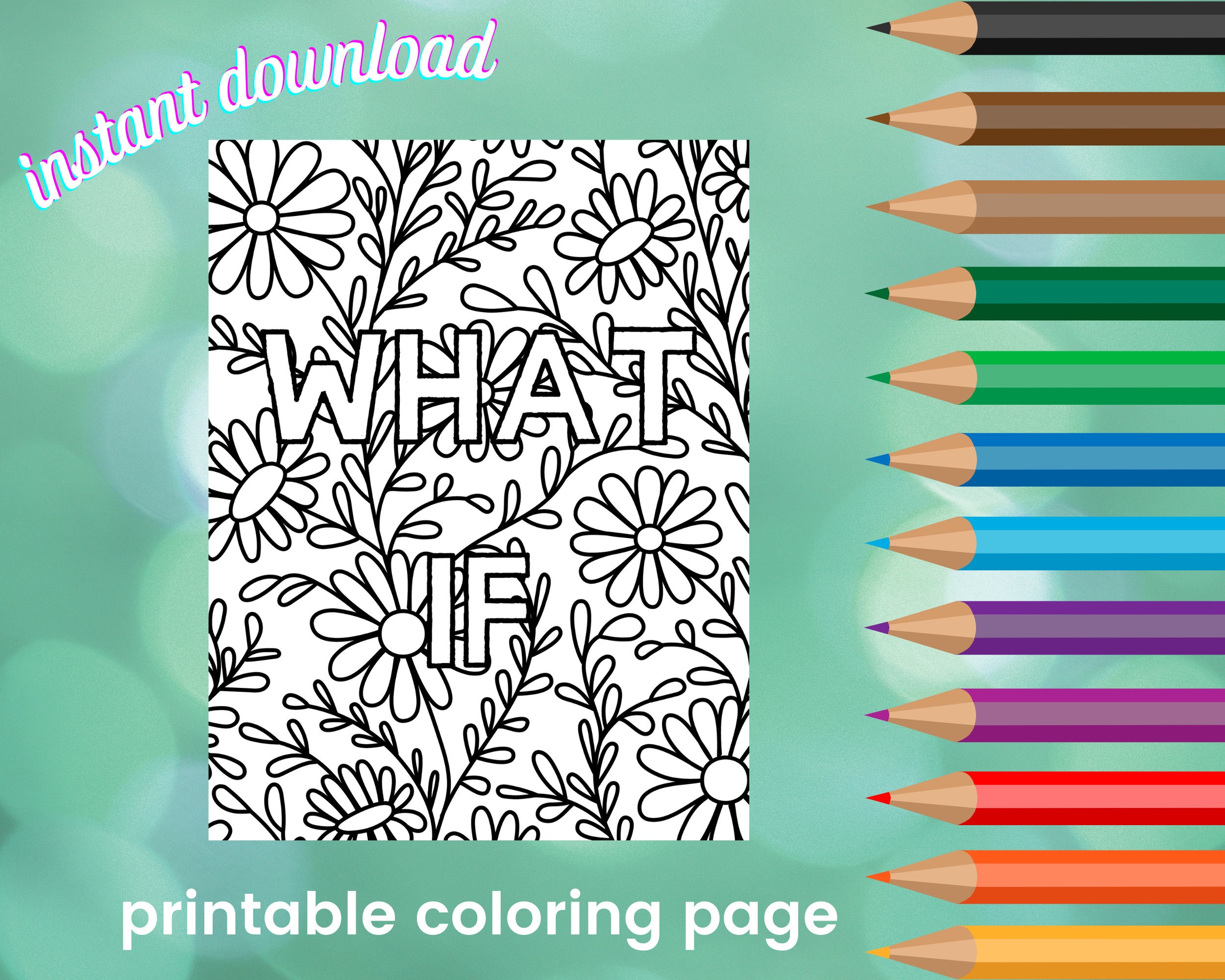 Inspirational Coloring Page Instant Download | What If Poster | Daisy ...