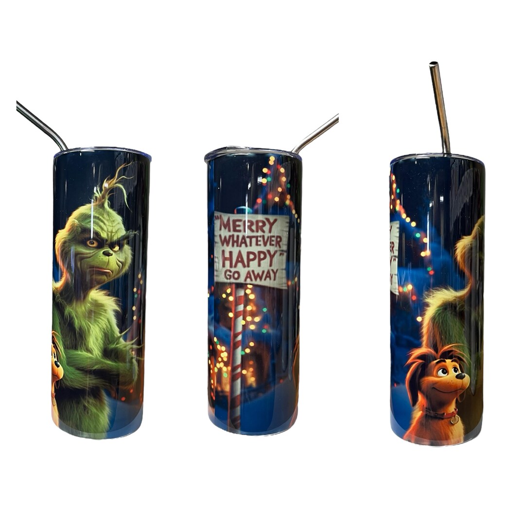 Grinch Tumbler Christmas Tumbler Merry Whatever and Happy Go Away ...