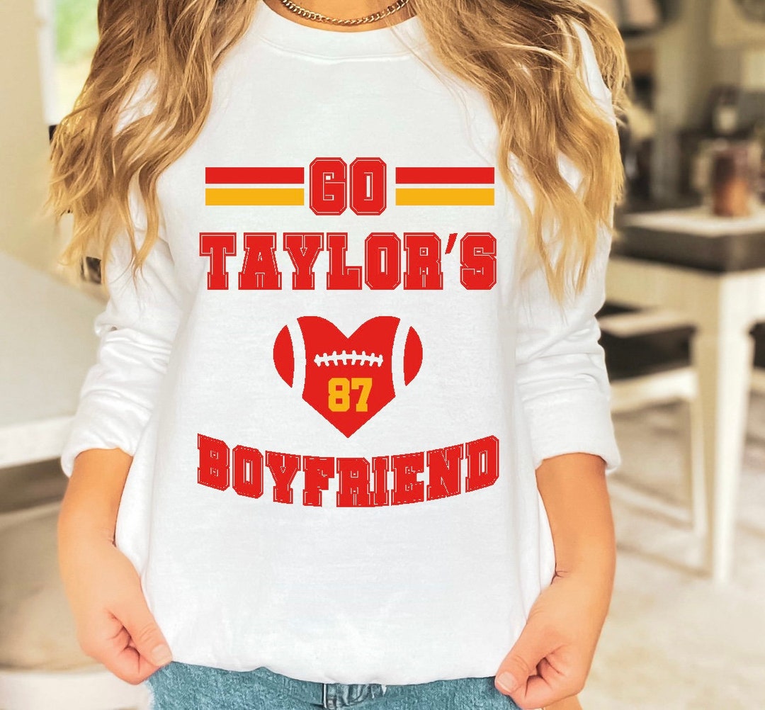 Go Taylors Boyfriend Sweatshirt KC Football Shirt Super Bowl Apparel ...