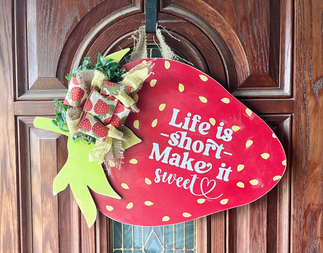 Life is Short Make It Sweet Front Porch Sign Strawberry Door Hanger ...