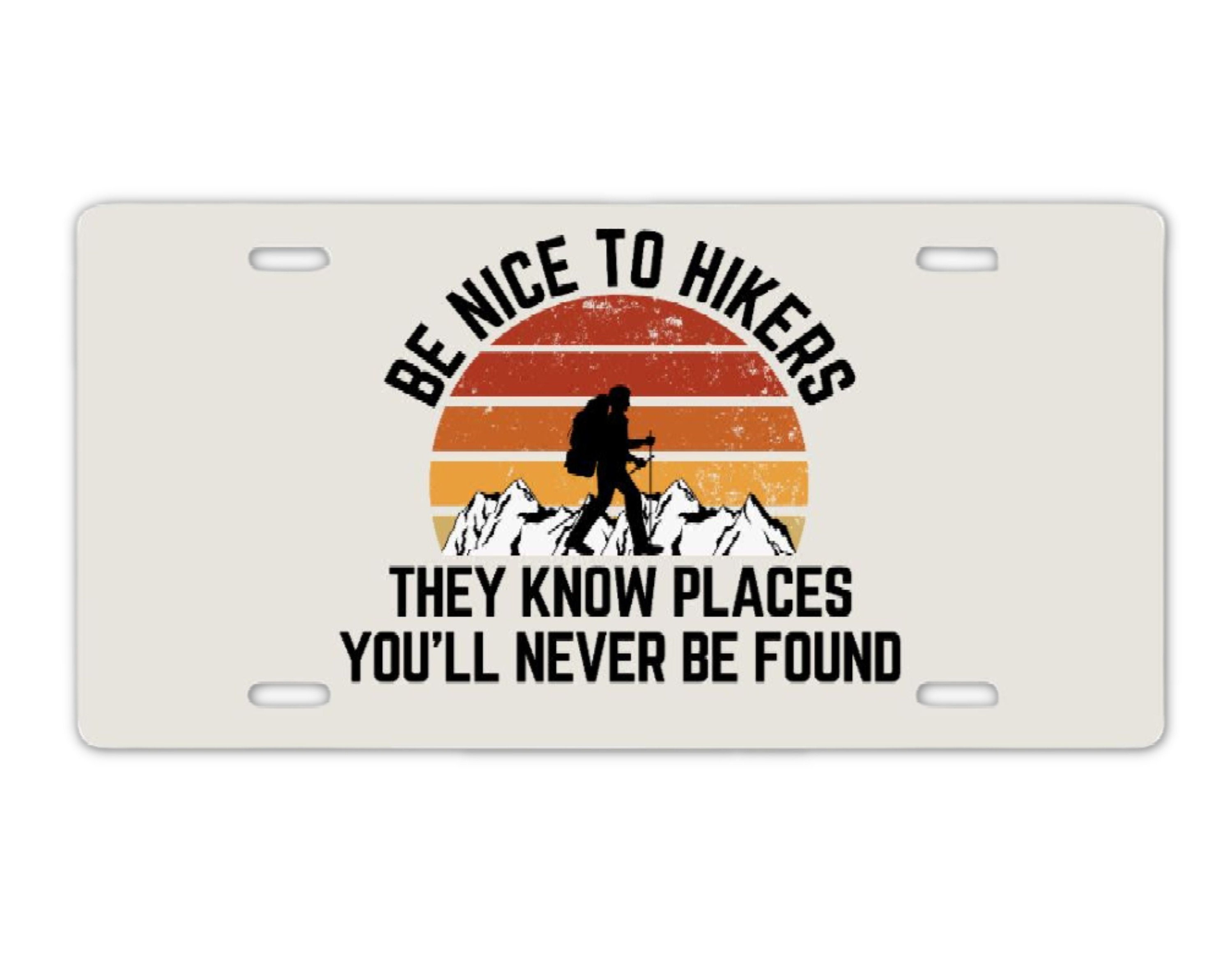 Be Nice to Hikers License Plate | Funny Hiking Tag| Novelty Backpacker ...