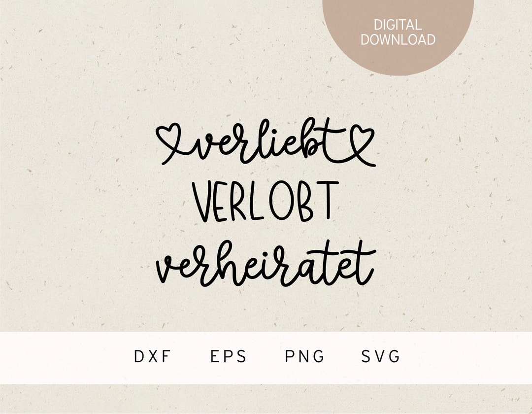 Plotterdatei | verliebt verlobt verheiratet | SVG | DXF | PNG | Eps ...