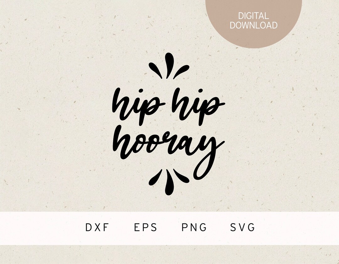 Plotter File | Hip Hip Hooray | SVG | DXF | PNG | Eps | Clipart ...
