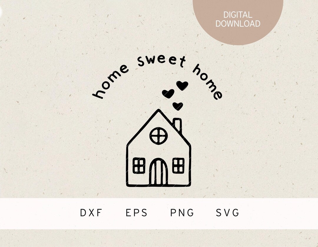 Plotter File | Home Sweet Home | House | DXF | PNG | Eps | at Home ...