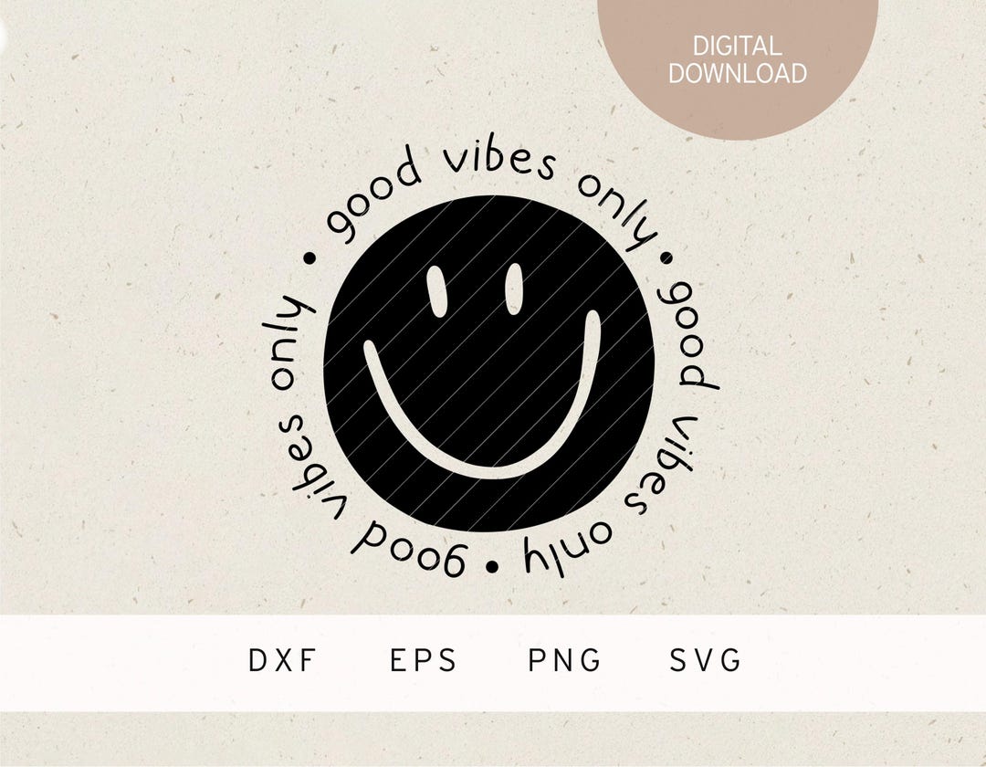 Plotter File | Good Vibes Only | Smiley | SVG | DXF | PNG | Eps ...