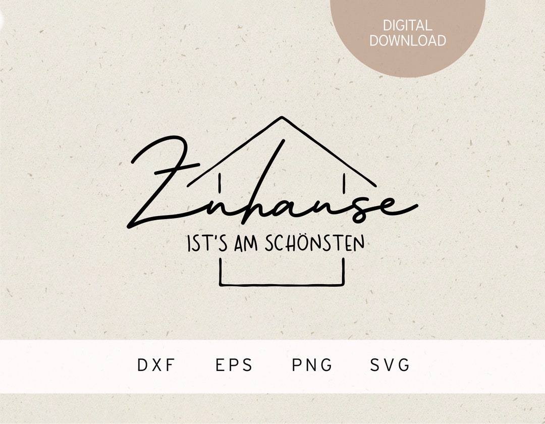 Plotter File | Zuhause Ist's Am Schönsten | SVG | DXF | PNG | Eps ...