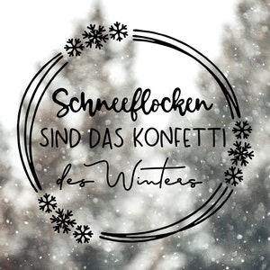 Plotterdatei | Schneeflocken sind das Konfetti des Winters | SVG | DXF | PNG | Eps | Schnee ...