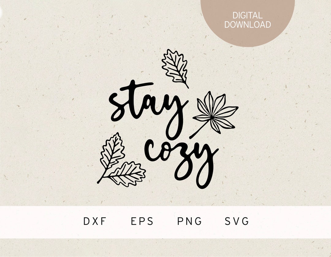 Plotter File | Stay Cozy | Autumn Leaves | SVG | DXF | PNG | Eps ...