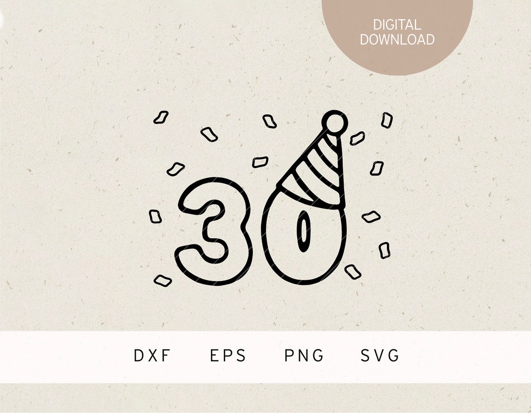 Plotter File | 30 | Party Hat | Confetti | SVG | DXF | PNG | Eps | 30th ...