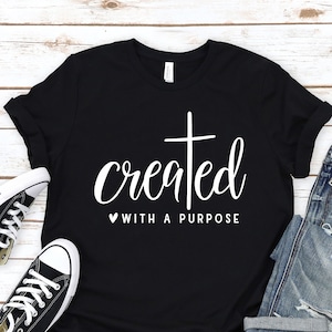 Created With a Purpose Shirt Religious Shirt Bible Verse - Etsy