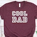 Cool Dad Shirt, Dad Shirt, Father's Day Shirt, Daddy Shirt, Gift for ...