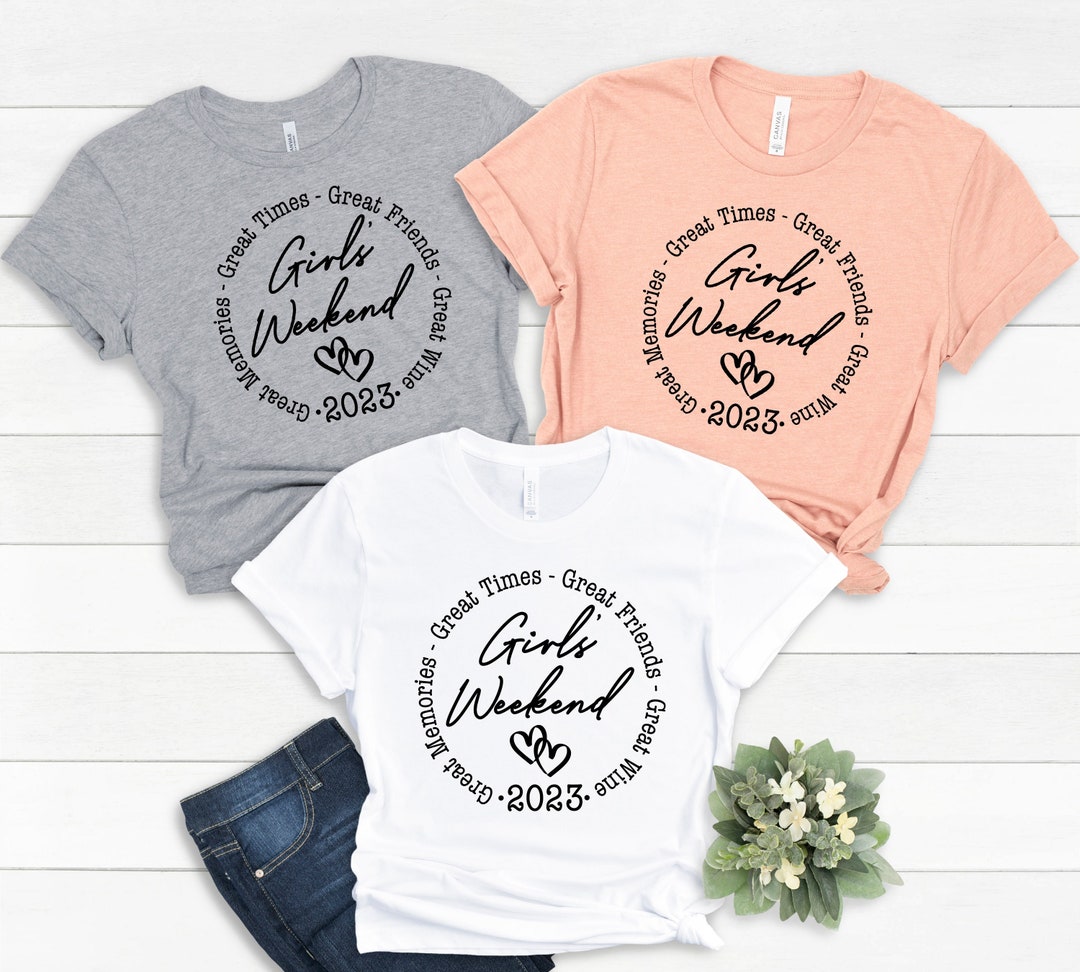 Girls Weekend 2023 Shirt, Girls Trip Destination, Weekend Vibes With My ...