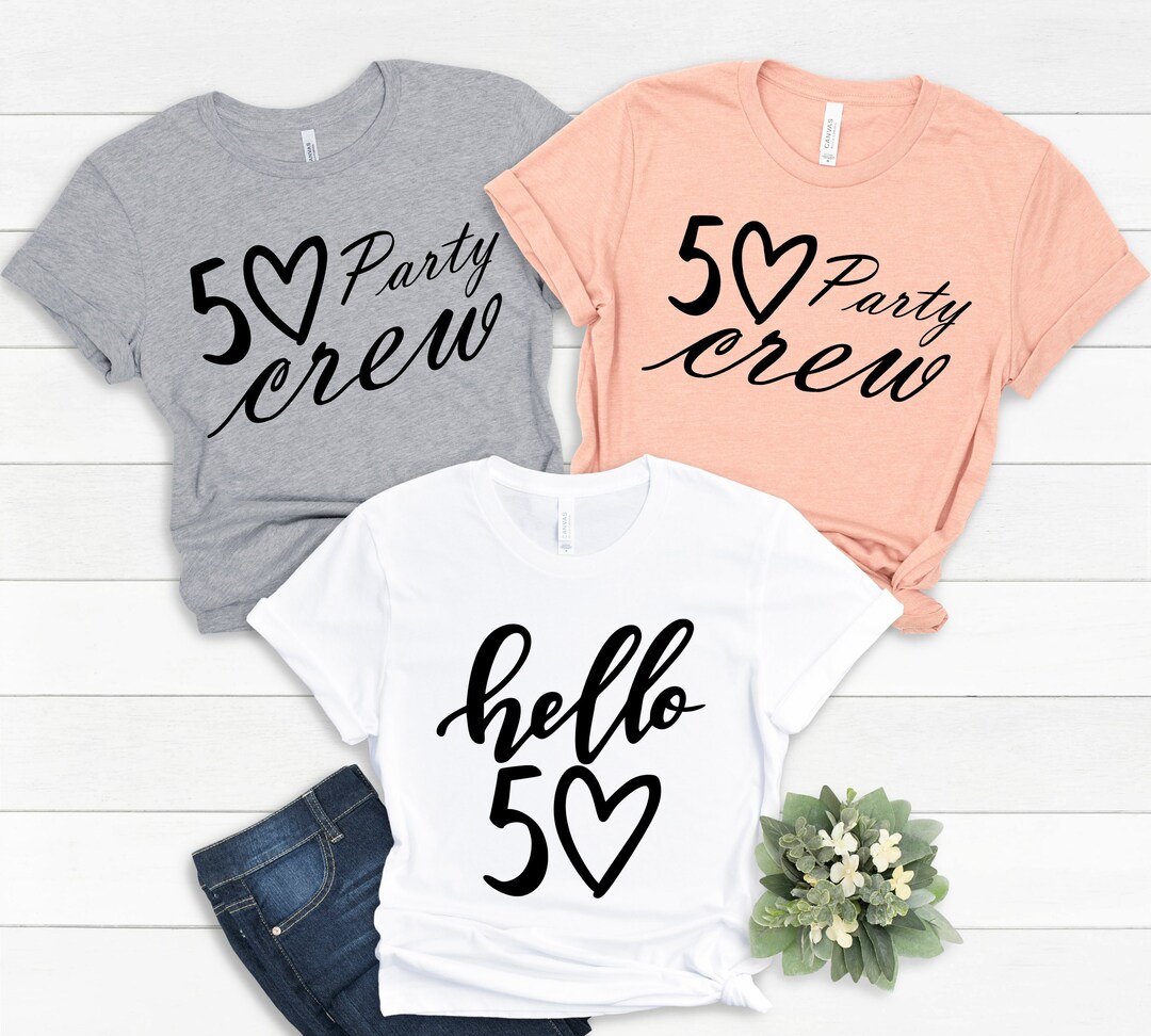 50 Birthday Party Crew Shirt, Hello 50 Shirt, Fifty Birthday Tee, 50th ...