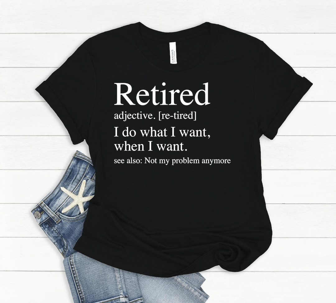 Funny Retired Definition T-shirt | Retirement Gift - Etsy