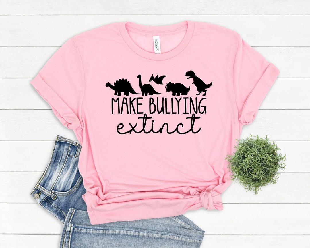 Make Bullying Extinct Shirt, Dinosaur T-shirt, Pink Shirt Day, Anti ...