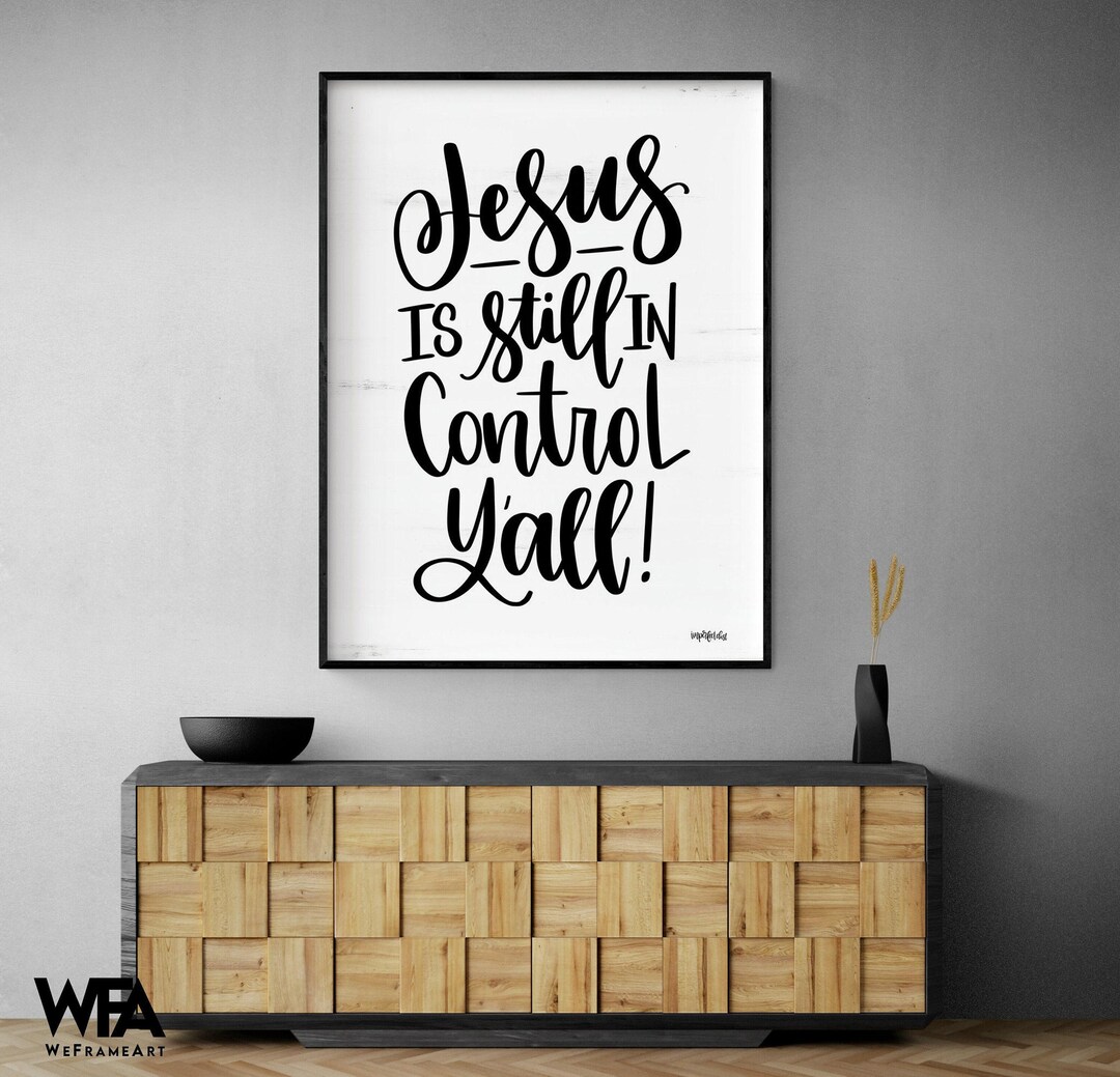 Jesus is Still in Control Yall, Gods Plan Poster, Jesus Christ Wall Art ...
