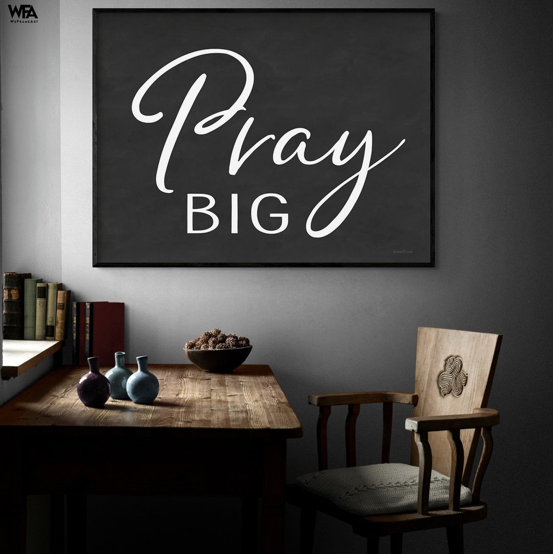 Pray Big, Framed Prayer Signs, Extra Large Prayer Room Sign Poster ...