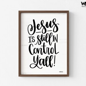 Jesus is Still in Control Yall, Gods Plan Poster, Jesus Christ Wall Art ...