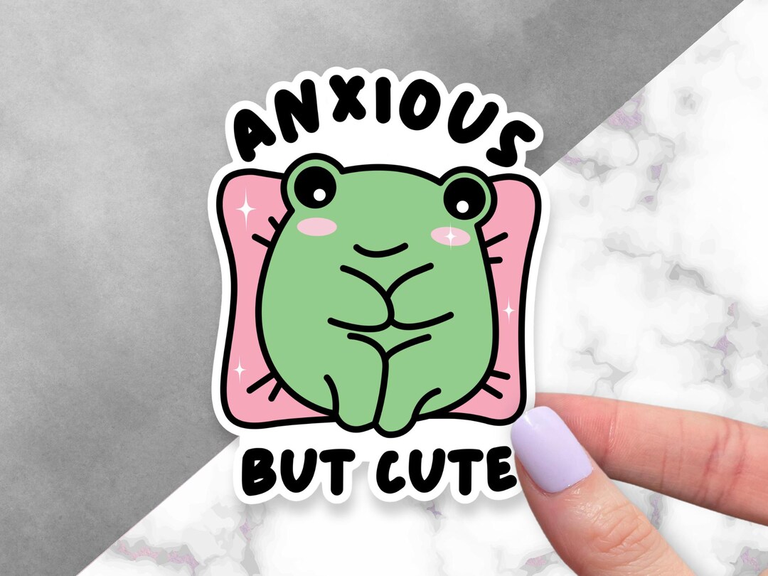 Anxious but Cute Sticker | Funny Frog Vinyl Sticker | Water Resistant ...