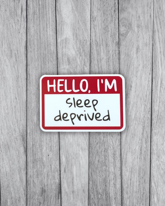 Funny Name Badge Sticker Sleep Deprived Vinyl Decal Hello - Etsy