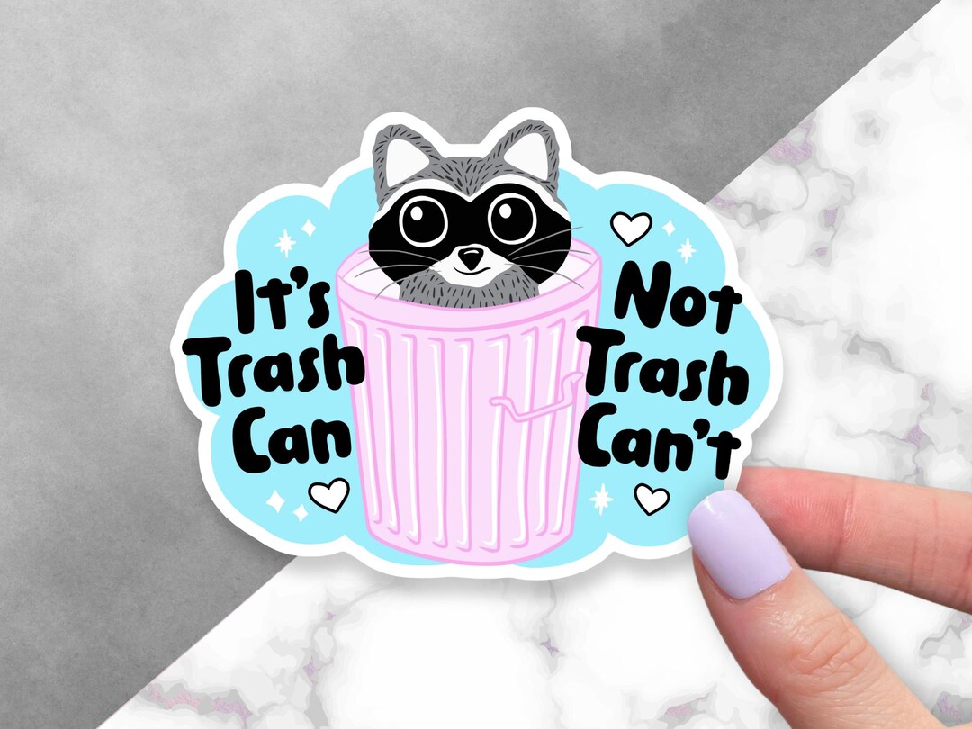 Trash Can Not Trash Can't Sticker | Funny Raccoon Decal | Water ...