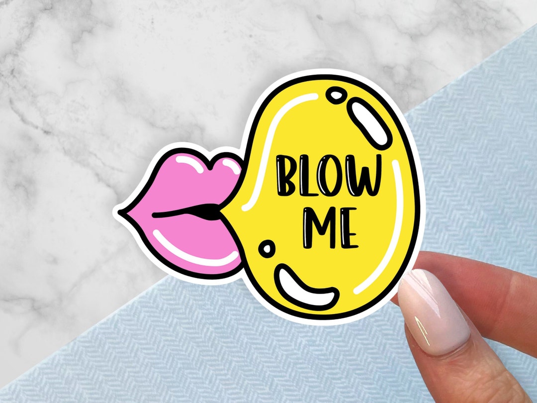 Blow Me Sticker Bubble Gum Decal Funny Quote Sticker Water Resistant ...