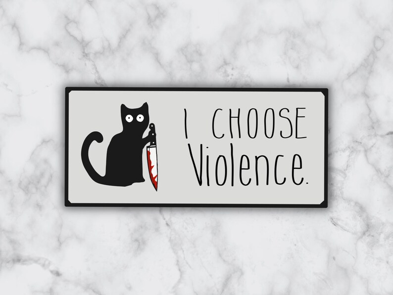 Funny Black Cat Sticker I Choose Violence Decal Funny - Etsy