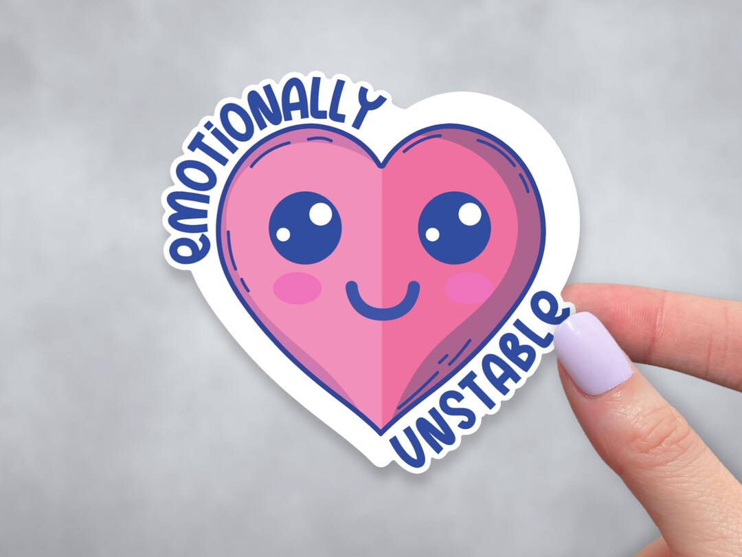 Emotionally Unstable Sticker | Cute, Funny Heart Decal | Mental Health ...