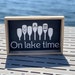 On Lake Time Sign | Lake Sign | Cabin Sign | Lake House Sign | Lake ...