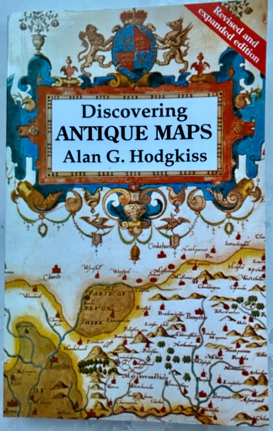 Discovering Antique Maps by Alan G. Hodgkiss - Antique Map Reference ...