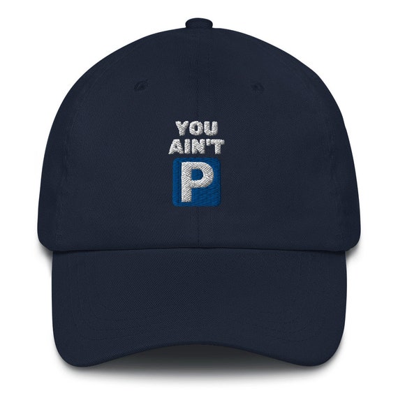 You Ain't P Meme Blue Pushin P Dad Hat - Etsy