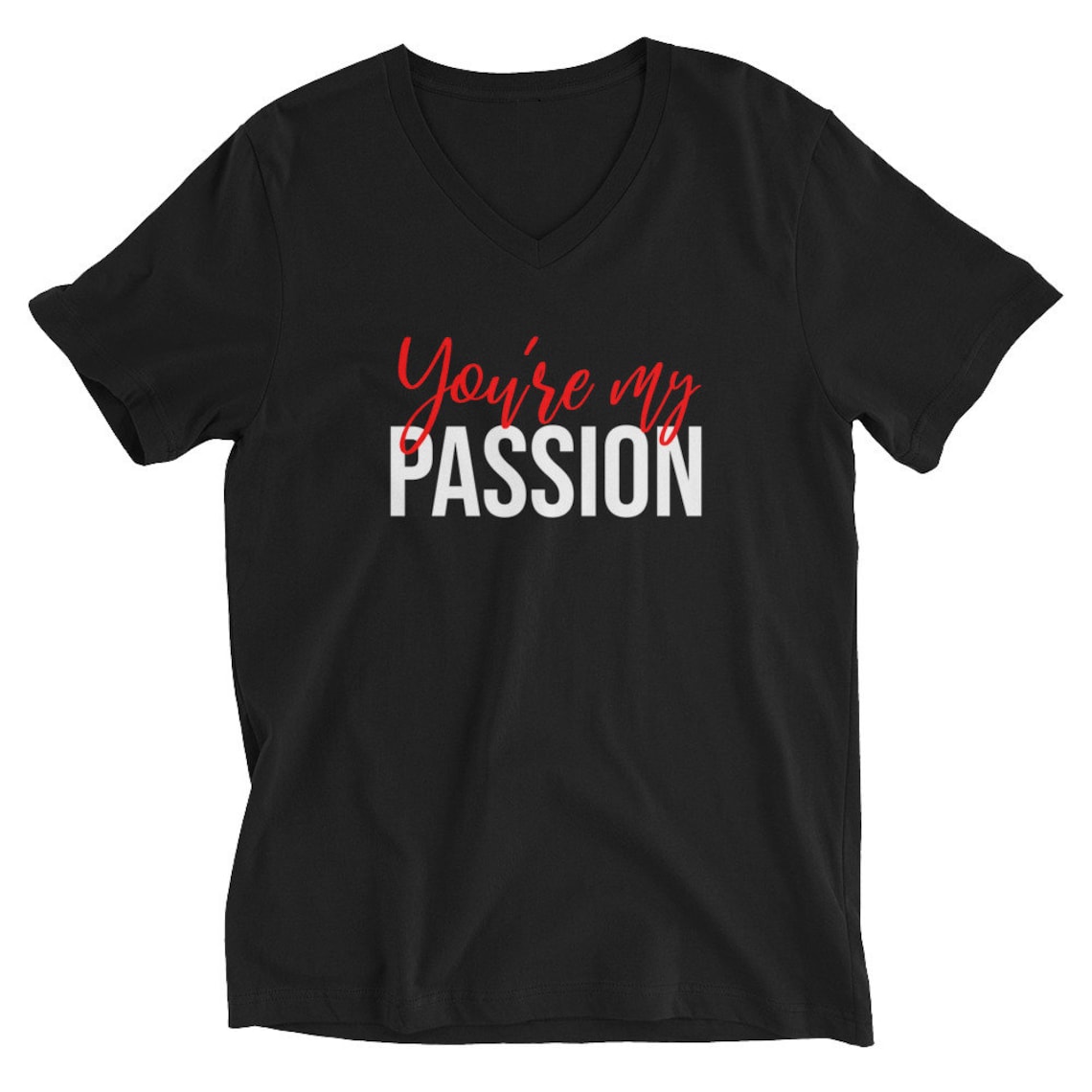 You Are My Passion V-neck Shirt Best Friend Unisex T-shirt - Etsy