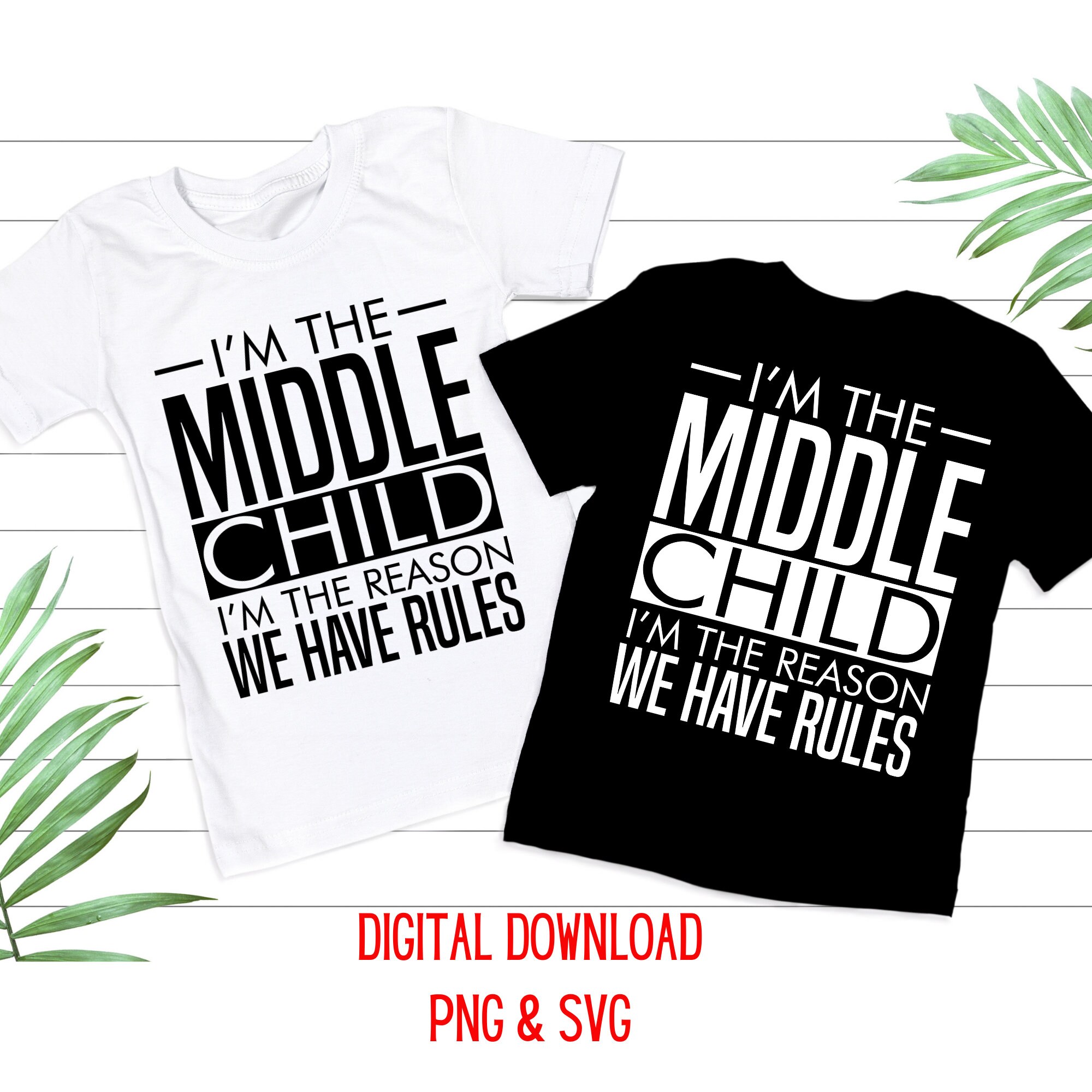 I Am the Middle Child- SVG - PNG Instant Download Images- Silhouette or ...