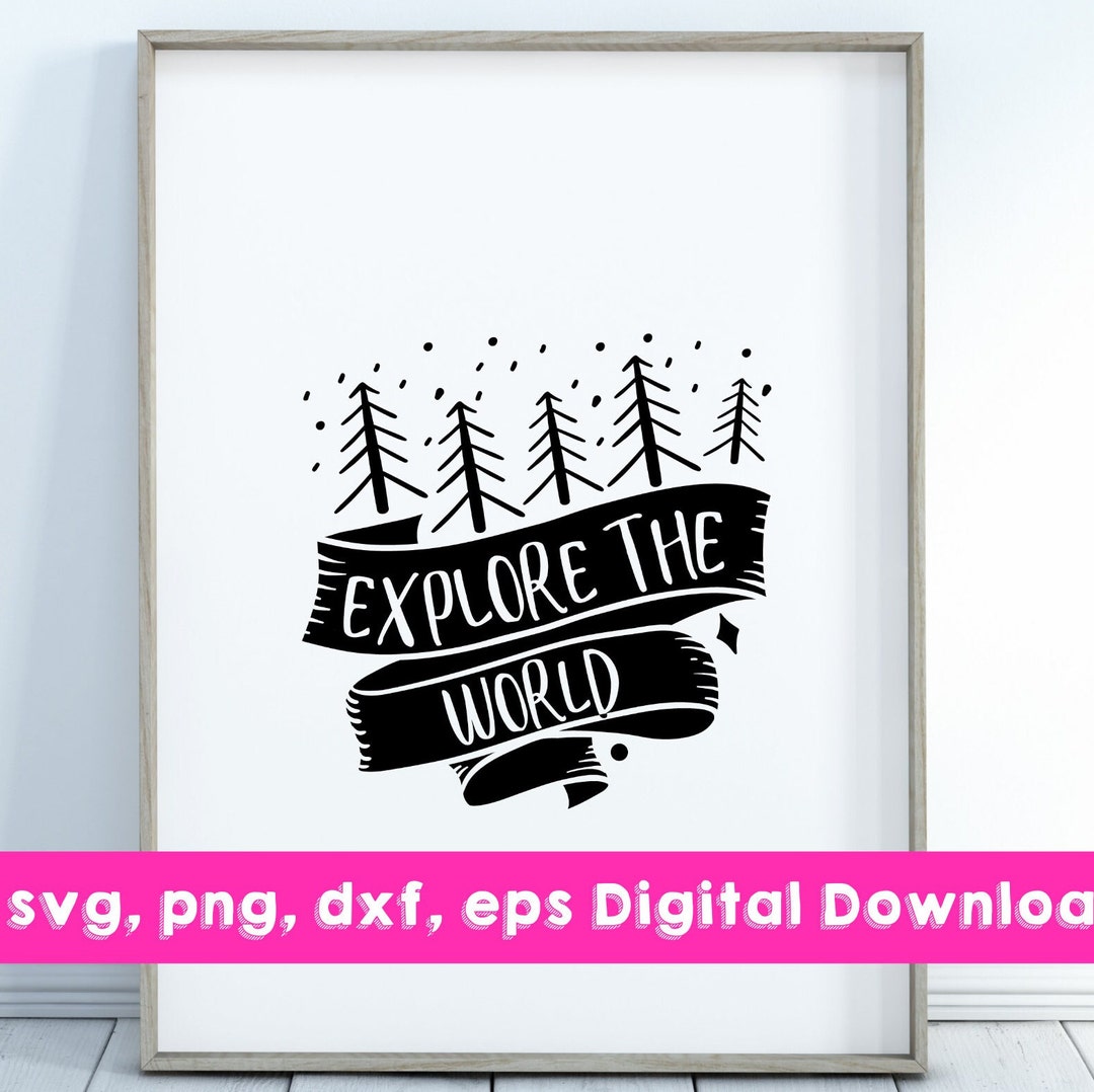 Explore the World Svg, Png, Dxf, Eps Instant Download Images ...