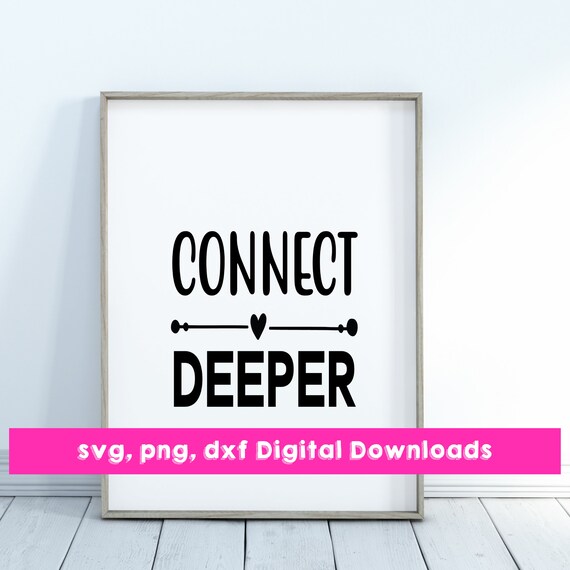 Connect Deeper Svg Png Dxf Instant Images Silhouette or - Etsy