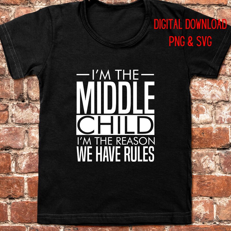 I Am the Middle Child- SVG - PNG Instant Download Images- Silhouette or ...