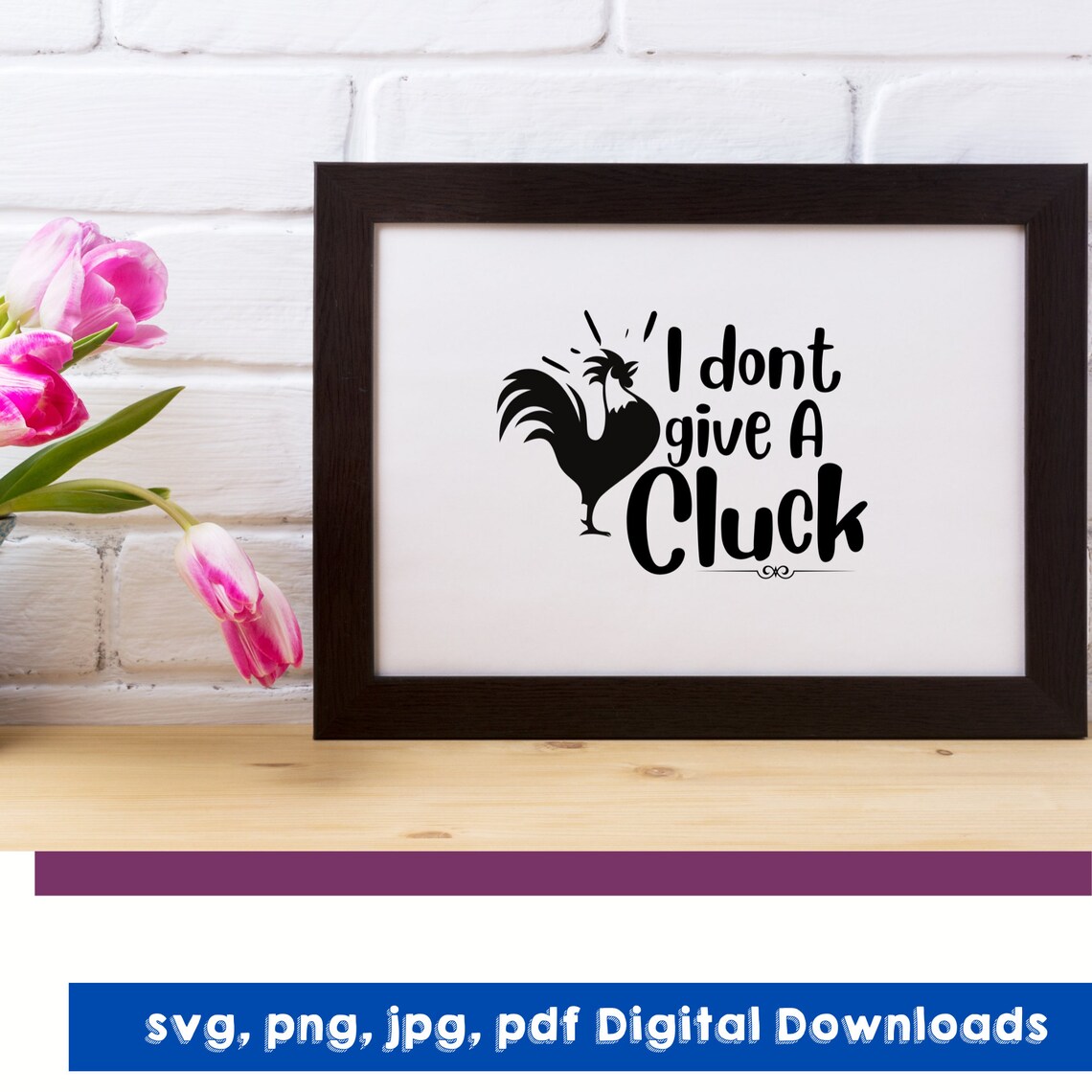 I Don't Give A Cluck Svg Png SVG JPG PDF Instant | Etsy