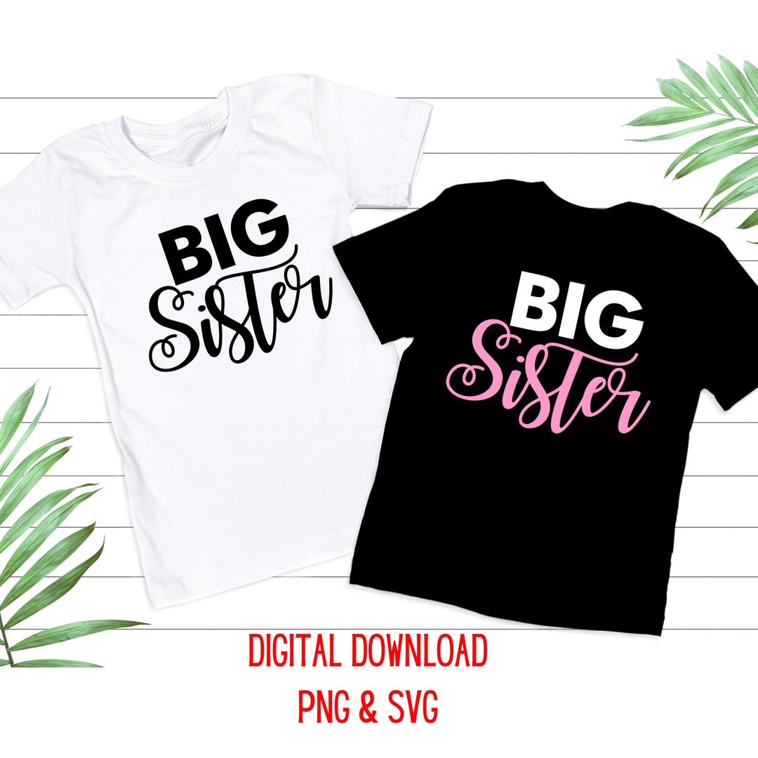 Big Sister- SVG - PNG Instant Download Images- Silhouette or Cricut ...