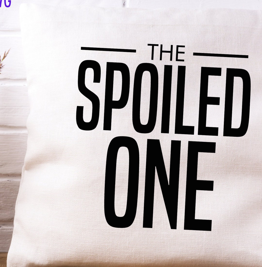 The Spoiled One SVG PNG for Silhouette or Cricut Designs - Etsy