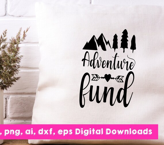 Adventure Fund Svg Png Ai Dxf Eps Digital Downloads | Etsy